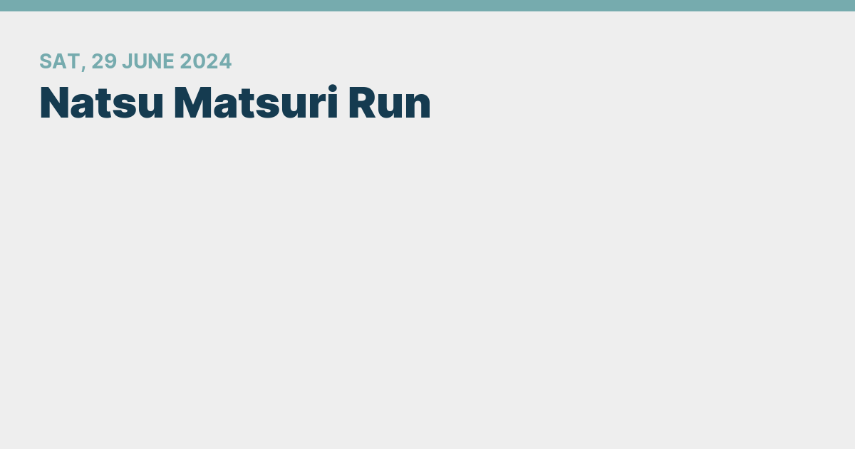 Natsu Matsuri Run - 2024