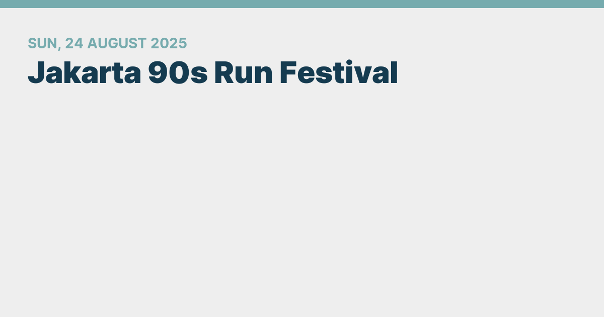 Jakarta 90s Run Festival 2025 - Jakarta Utara