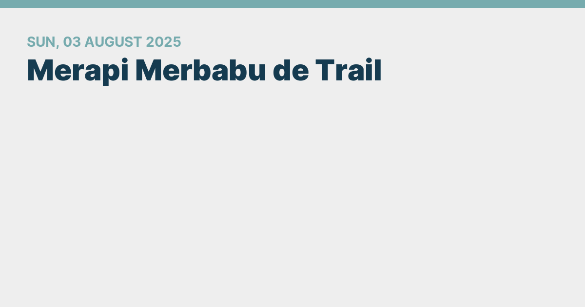 Merapi Merbabu de Trail 2025 - Boyolali